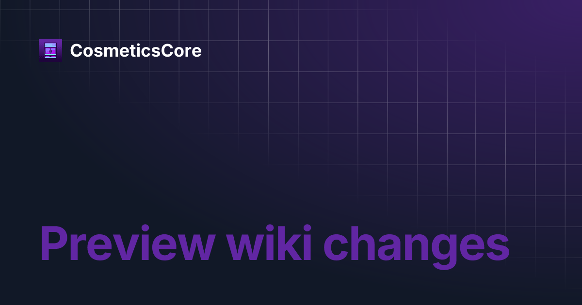 Preview wiki changes | CosmeticsCore